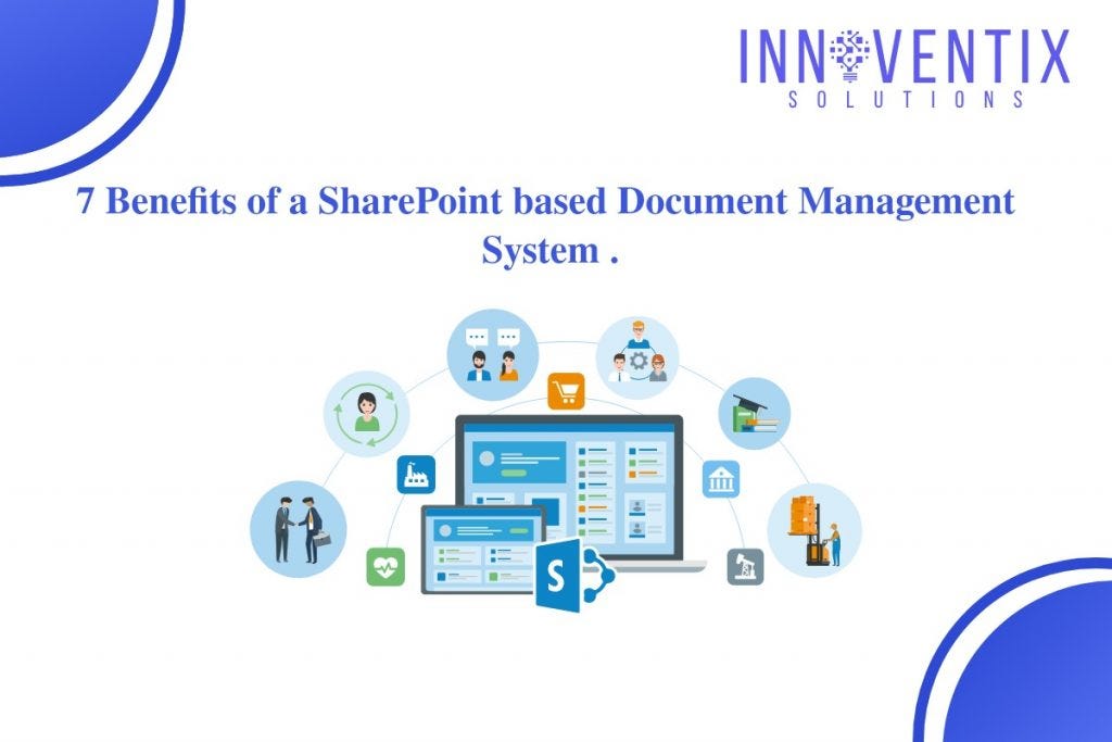 7 Benefits of a SharePoint based Document Management System | by ...