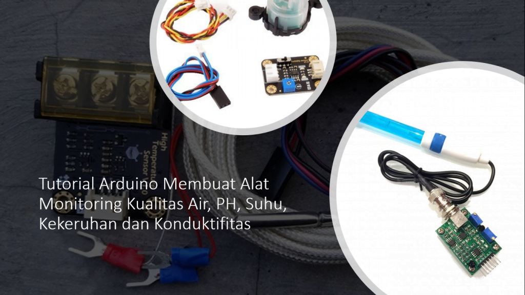 Tutorial Arduino Membuat Alat Monitoring Kualitas Air, PH, Suhu ...