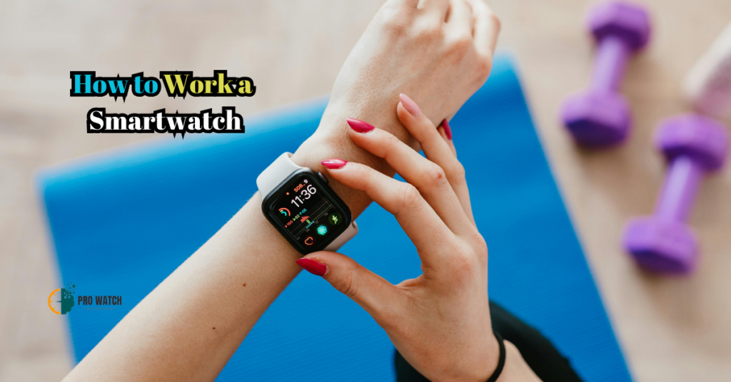 How to Work a Smartwatch: Your 2024 Guide to Mastering Your Wrist Tech ...