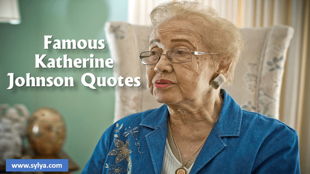 64 Famous Quotes : Nasa Mathematician katherine Johnson quotes | Best ...