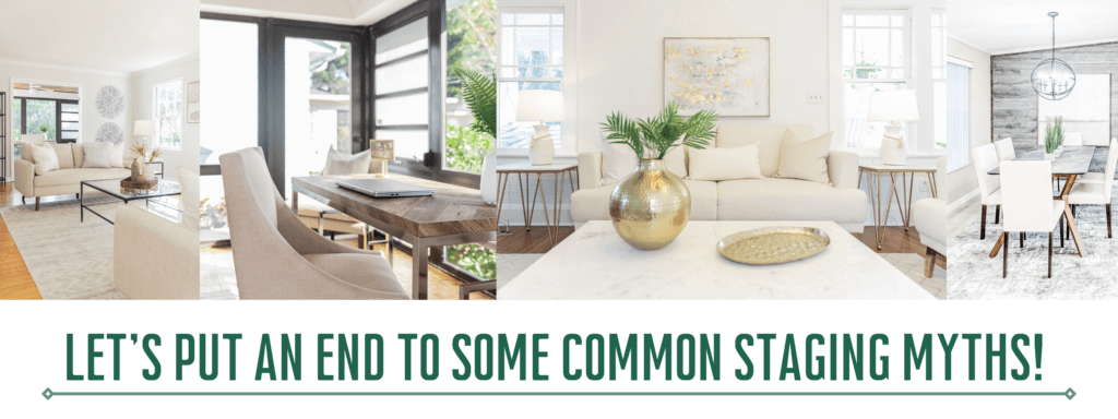 Home Staging Myths DEBUNKED. Let’s Put An End To Some Common Staging ...