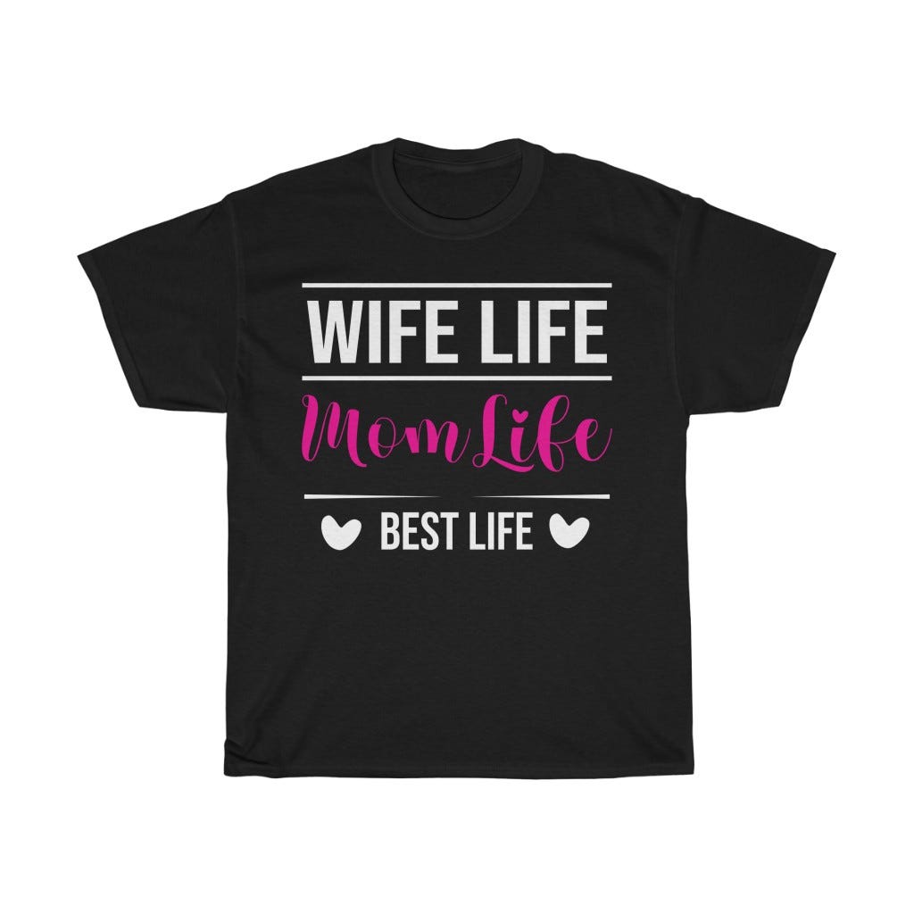 Wife Life Mom Life Best Life Tshirt | by TeeBudget | Medium