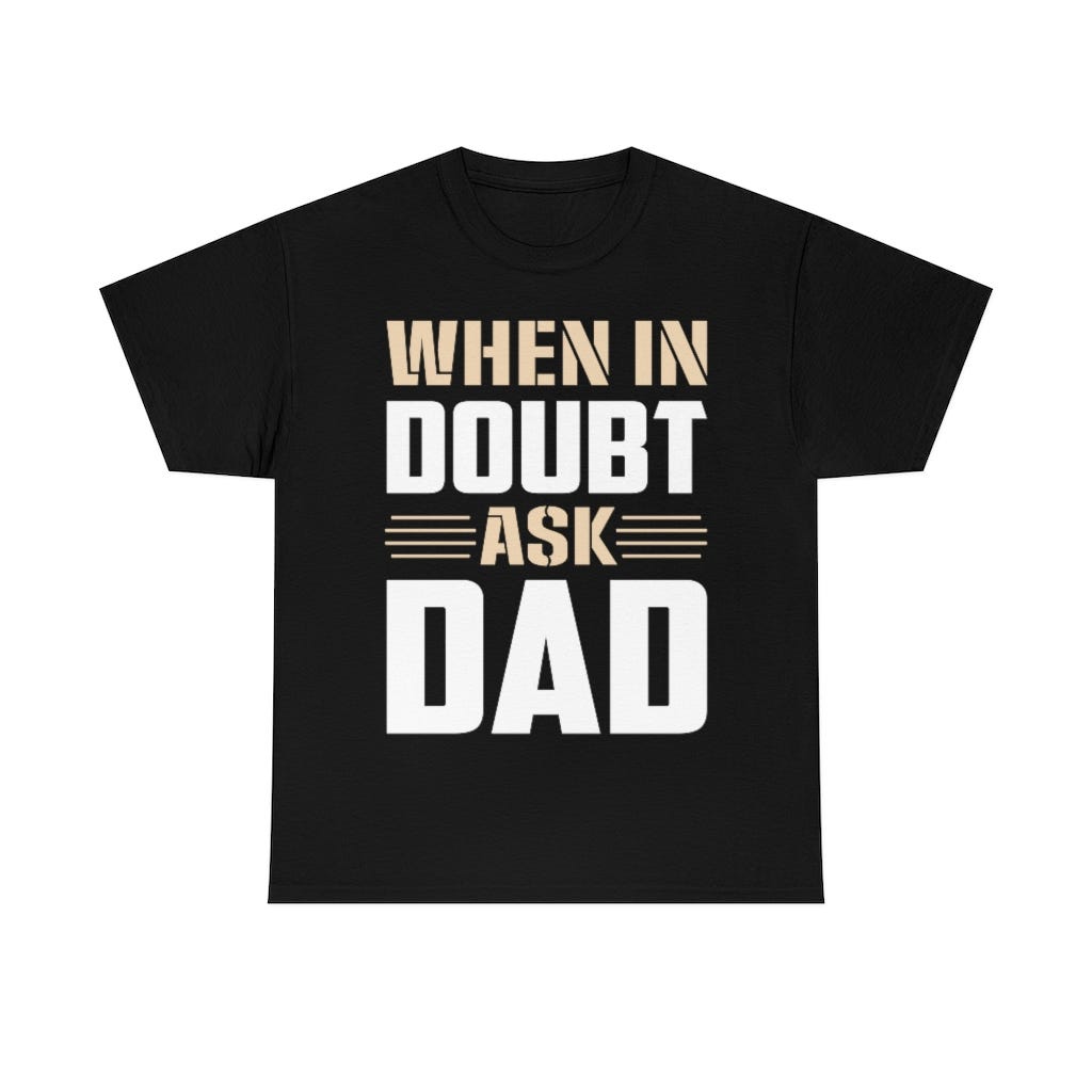 When In Doubt Ask Dad Shirt Design 1 | by TeeBudget | Medium