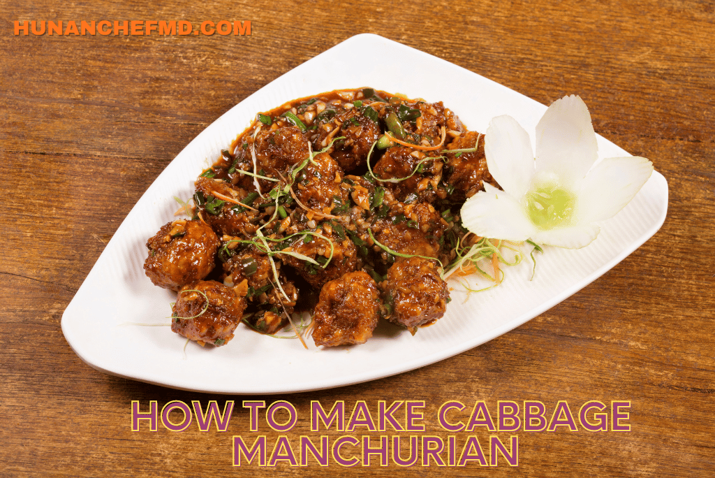 How to Make Cabbage Manchurian | by Hunan Chef - Timonium | Jul, 2023 ...