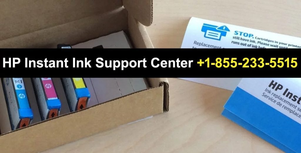 Fixed 1–855–233–5515 HP Printer Instant Ink Cartridge Error? | by ...