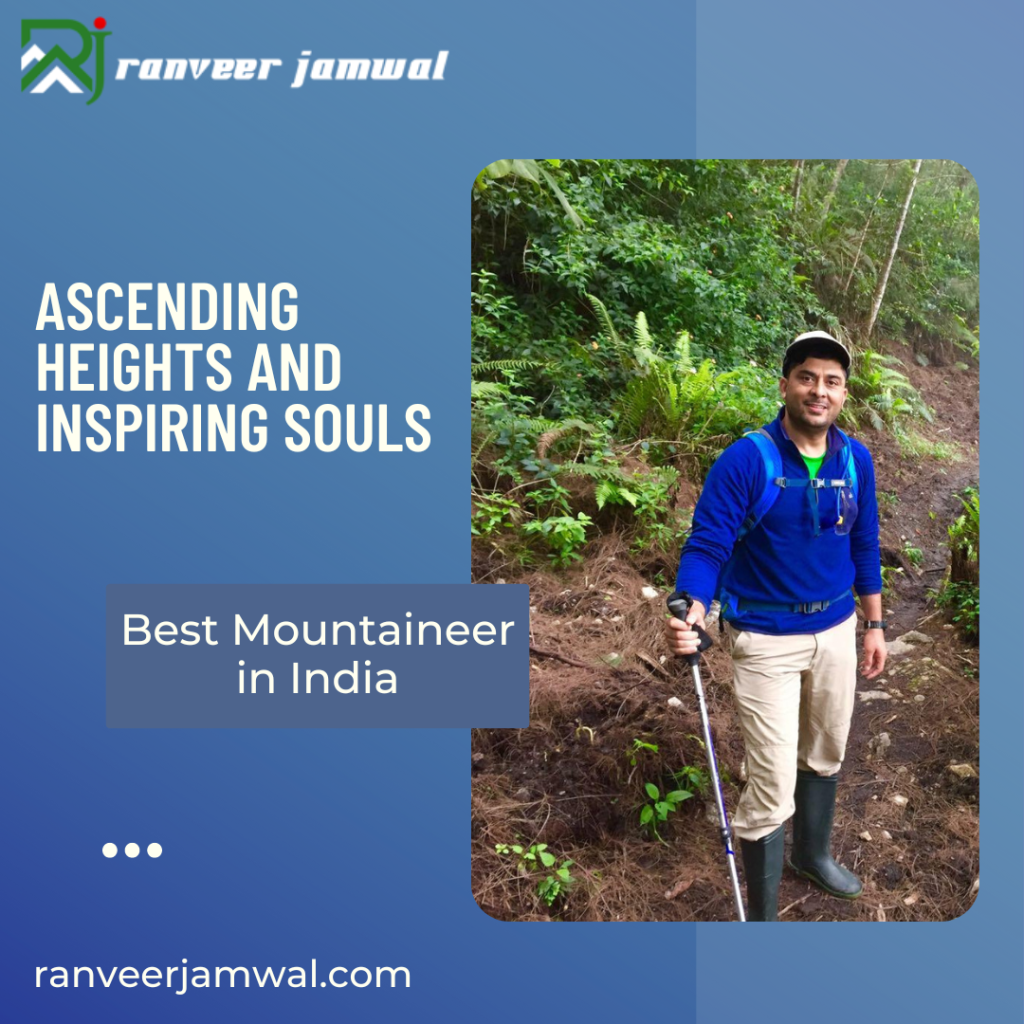 Ascending Heights and Inspiring Souls: Colonel Ranveer Singh Jamwal ...