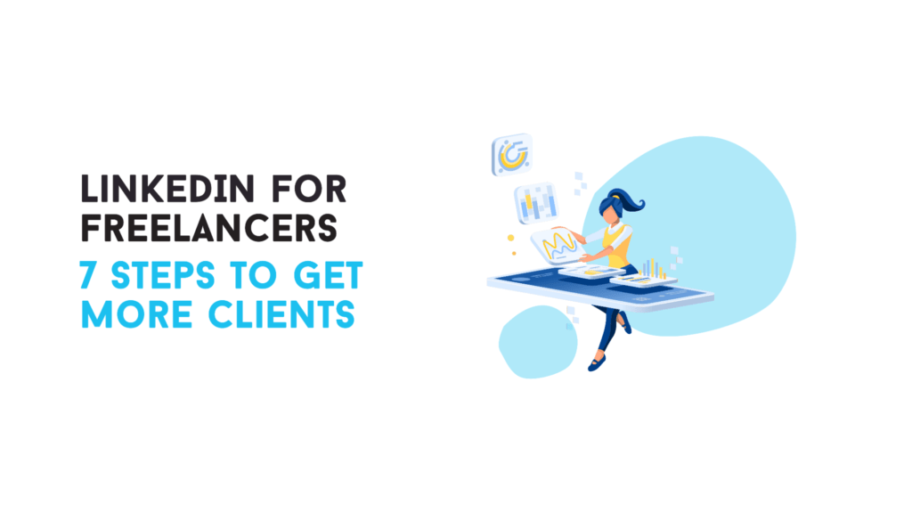PART 2— LinkedIn for freelancers: 7 steps to get more clients | by Veer ...