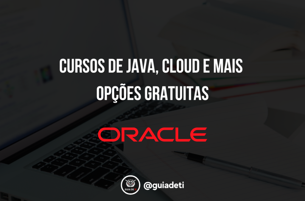 Cursos Oracle: Java, Cloud e Mais Opções 100% Gratuitas | by Guia de TI ...