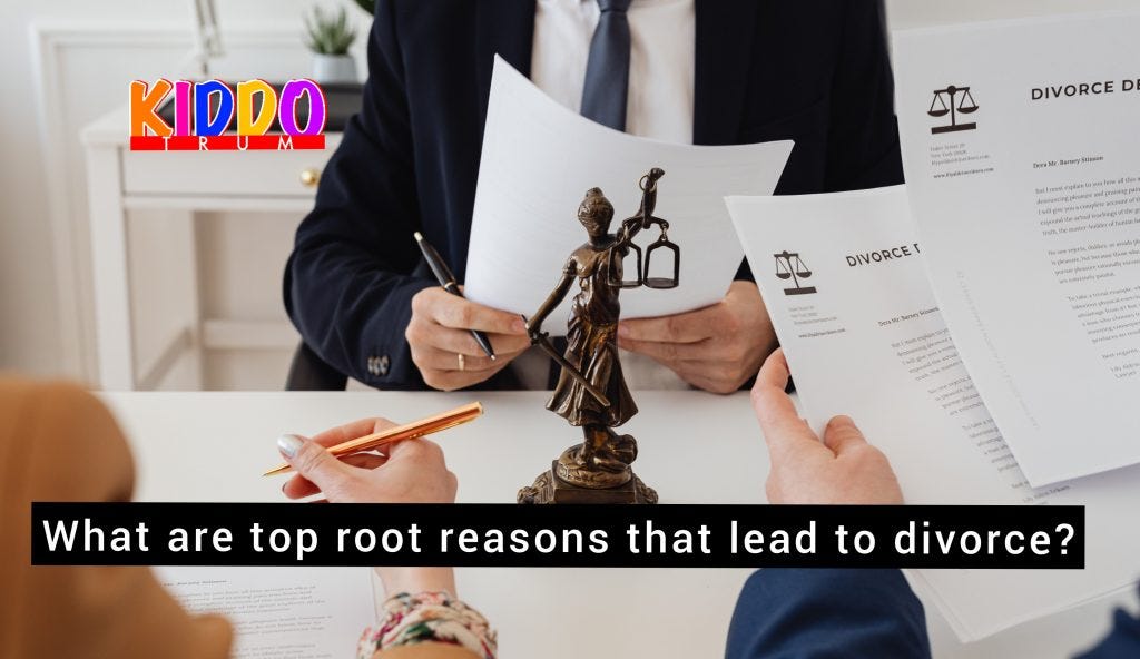 What are top root reasons that lead to divorce? | by kiddotrum | Medium