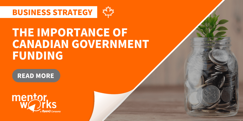 The Importance of Canadian Government Funding | by Mentor Works, a Ryan ...