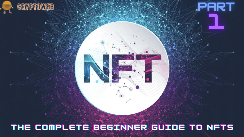 The Complete Beginner Guide To NFTs | Part 1 | What are NFTs? | by ...