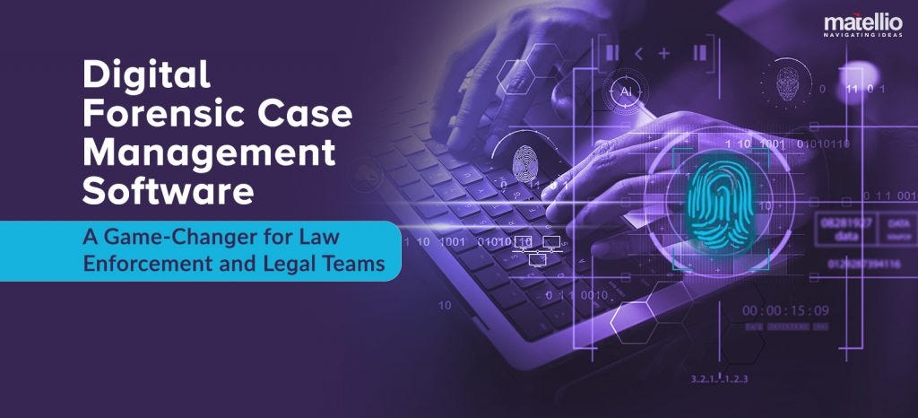 Digital Forensic Case Management: A Game-Changer for Law Enforcement ...