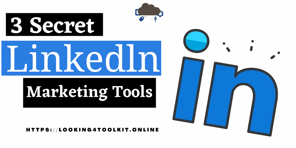 3 Secret Linkedin Marketing Tools: (Save Your Time & Money) | by ...