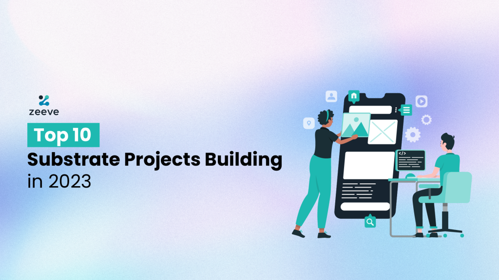 Popular Substrate Projects building in 2023 | by Zeeve | Zeeve News | Medium