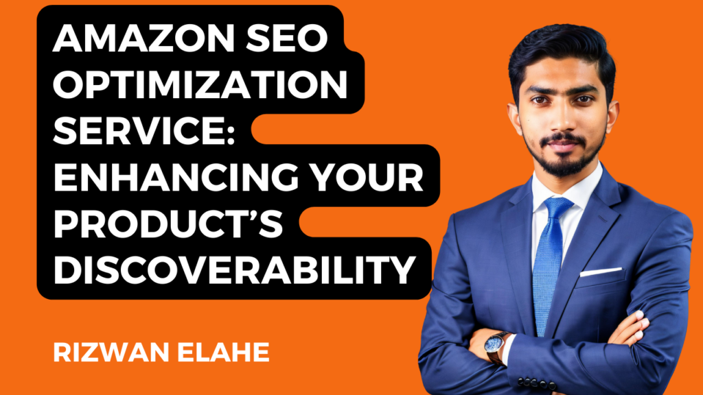 Amazon SEO Optimization Service: Enhancing Your Product’s ...