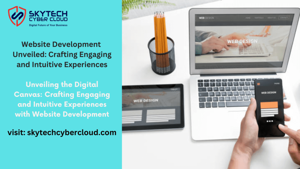 Website Development Unveiled: Crafting Engaging and Intuitive ...