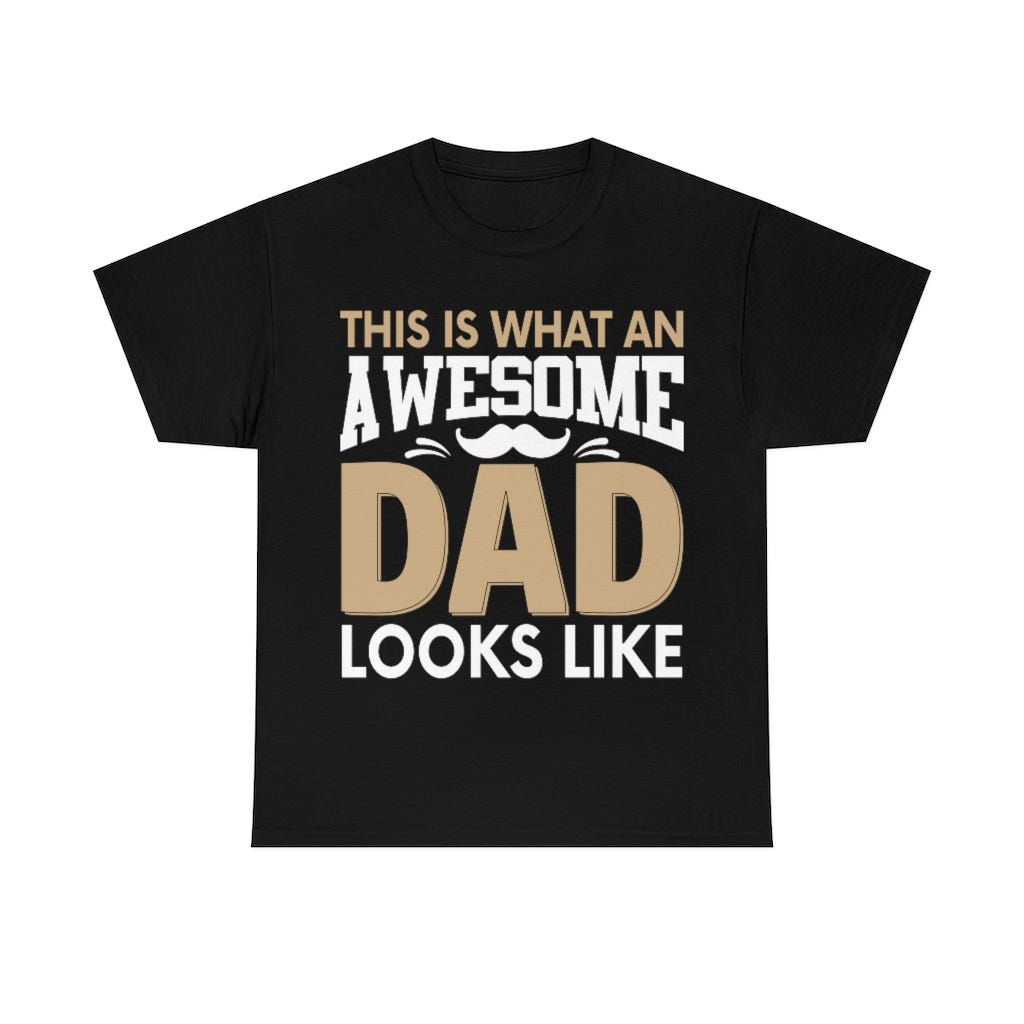 This Is What An Awesome Dad Looks Like Shirt Design | by TeeBudget | Medium