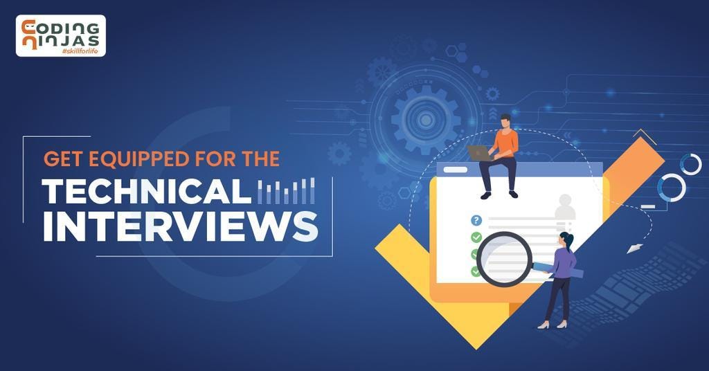 Get Equipped For The Technical Interviews By Coding Ninjas Codingninjas Blog Medium