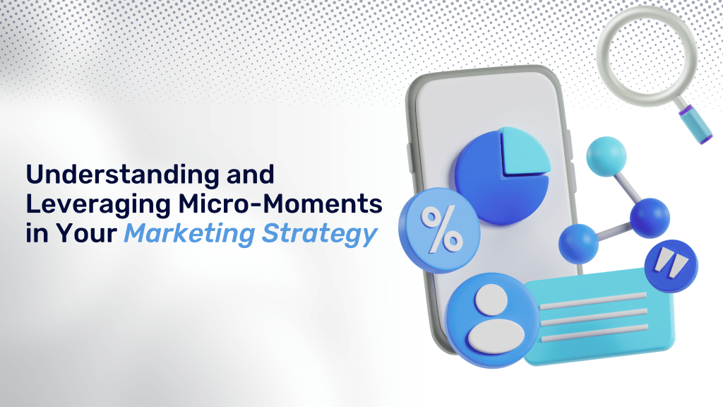 Understanding And Leveraging Micro — Moments in Your Marketing Strategy | by gmatechnologyus ...