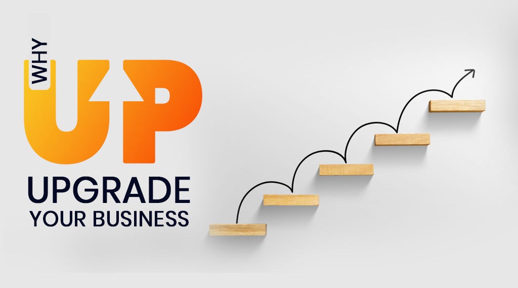 Why upgrading your business should always be in your business strategy ...