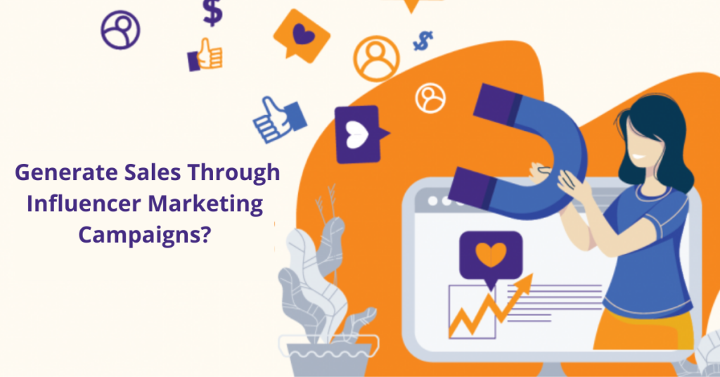 How Can You Generate Sales Through Influencer Marketing Campaigns? | by ...