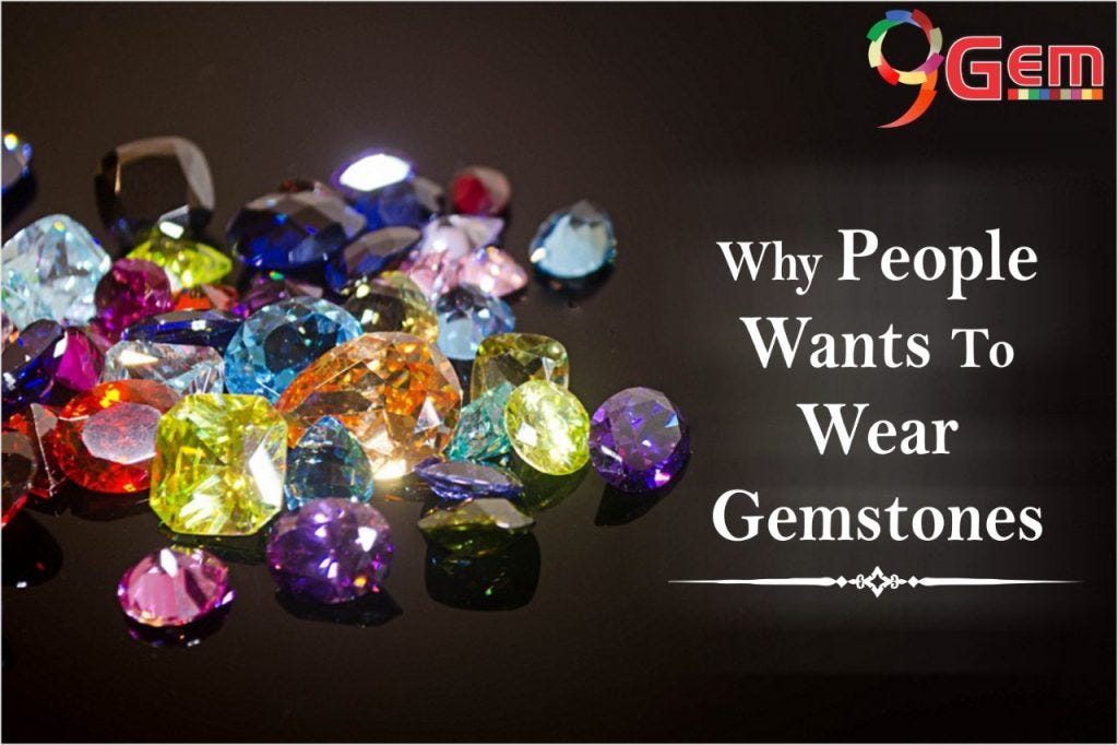 9gem | Why People want to wear gemstones | by 9Gem.com | Medium