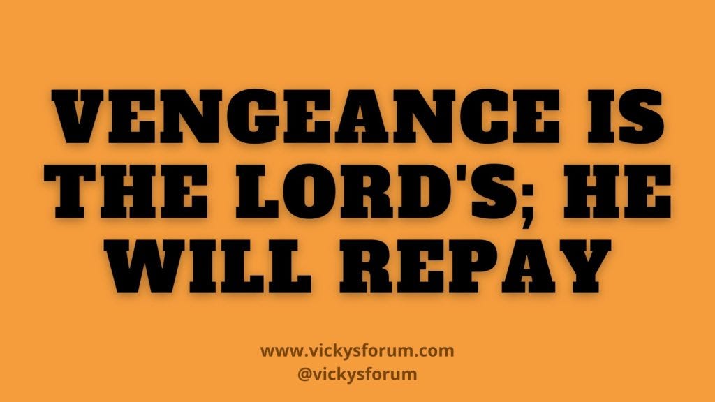 Vengeance Belongs To The Lord. The Bible tells us that vengeance… | by ...