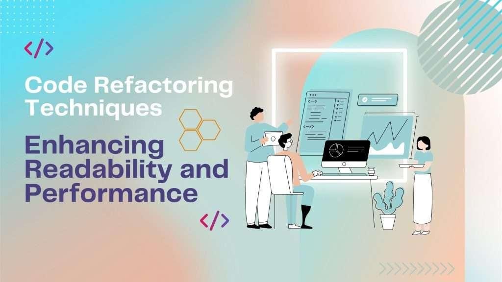 Code Refactoring Techniques Enhancing Readability And Performance Gmatechnologyus Medium