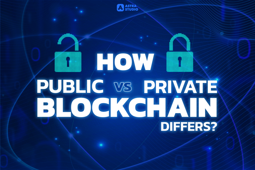 How Private Blockchain vs Public Blockchain differs? | by Astra Studio | Medium