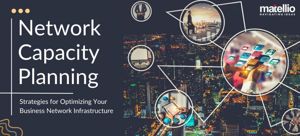 Network Capacity Planning: Strategies for Optimizing Your Business ...