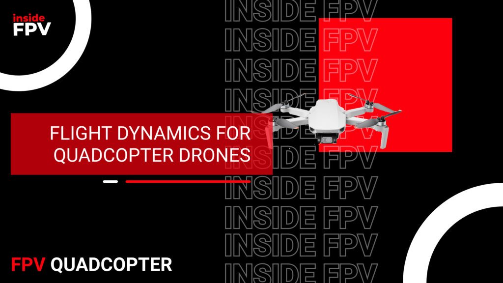 Flight Dynamics of Quadcopter Drones | by InsideFPV | Medium