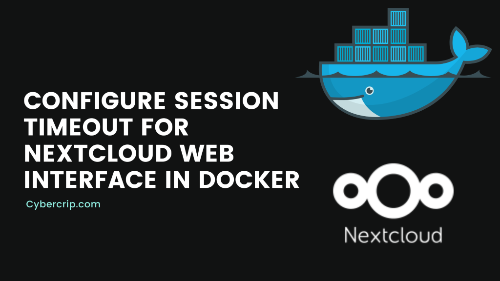 Configure Session Timeout for Nextcloud Web Interface in Docker: A Step ... Configure Session Timeout for Nextcloud Web Interface in Docker: A Step ...