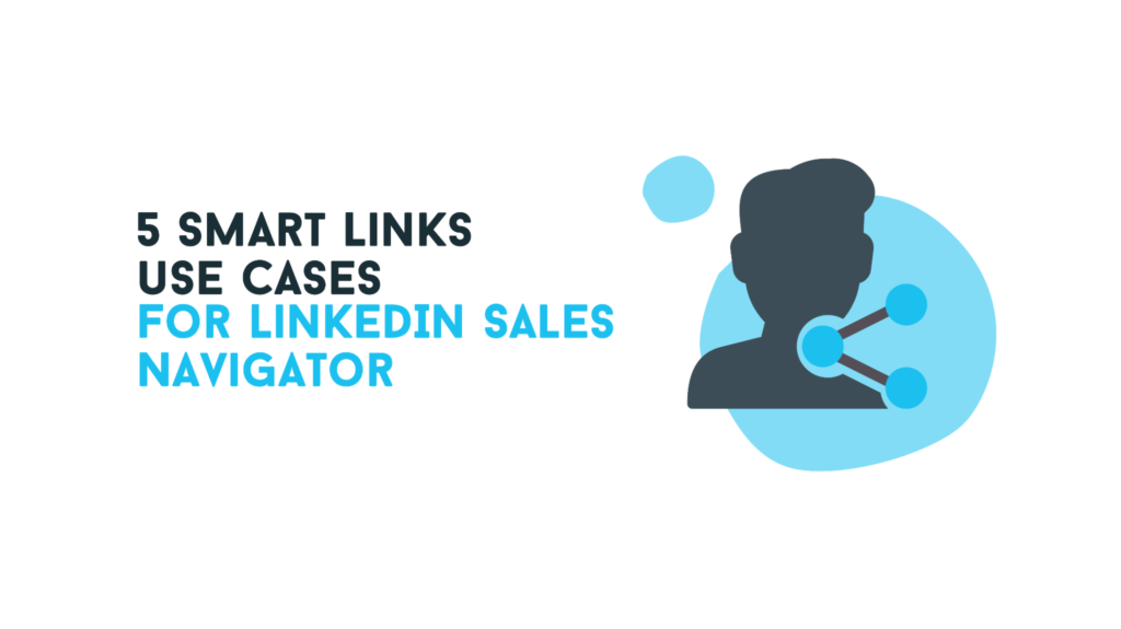 PART 1–5 Smart Links Use Cases For LinkedIn Sales Navigator | by Veer | Jan, 2024 | Medium