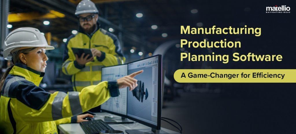 Manufacturing Production Planning Software: A Game-Changer for ...