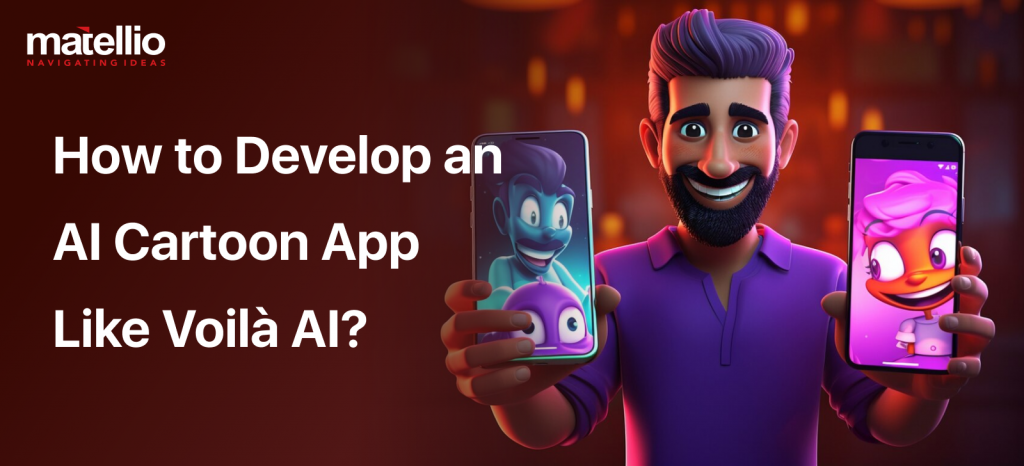 How to Develop an AI Cartoon App Like Voilà AI? | Medium