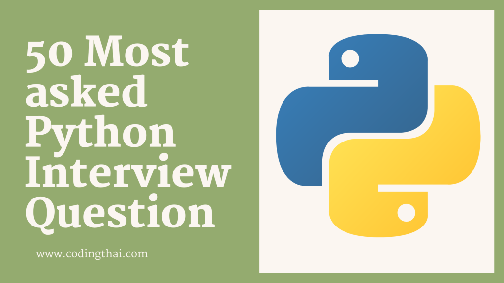 50 Most Asked Python Interview Questions | by Codingthai | Apr, 2024 ...