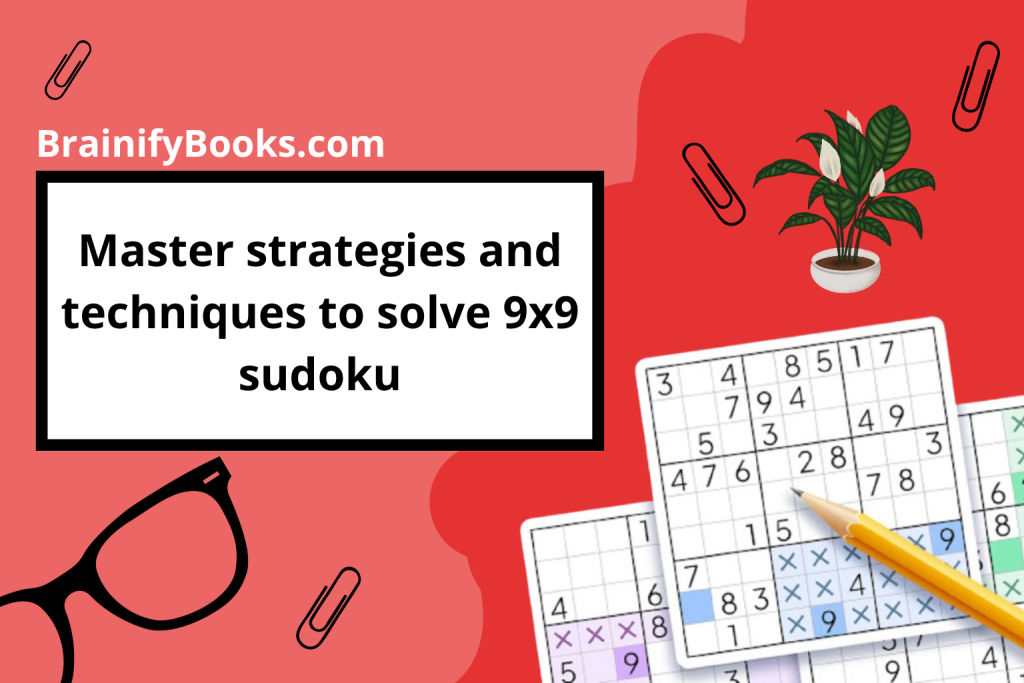 Master strategies and techniques to solve 9x9 sudoku puzzles | by ...