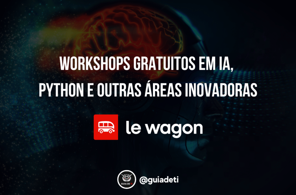 Le Wagon: 6 Workshops Gratuitos em Inteligência Artificial, Python e Outras Áreas Inovadoras ...