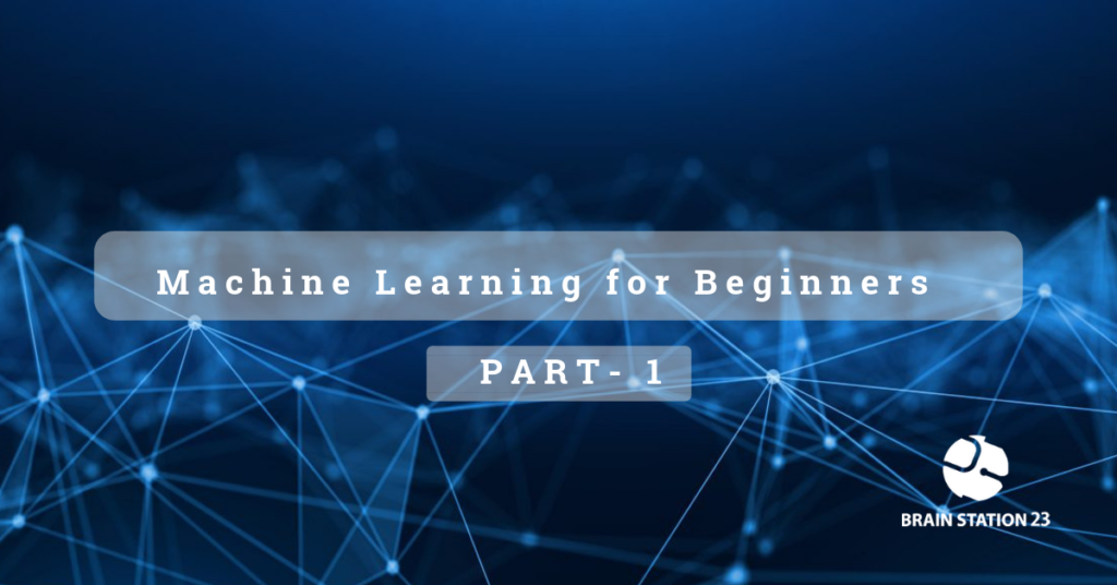 Machine Learning for Beginners- PART 1 | by Fahmiza Ramina Hossain ...