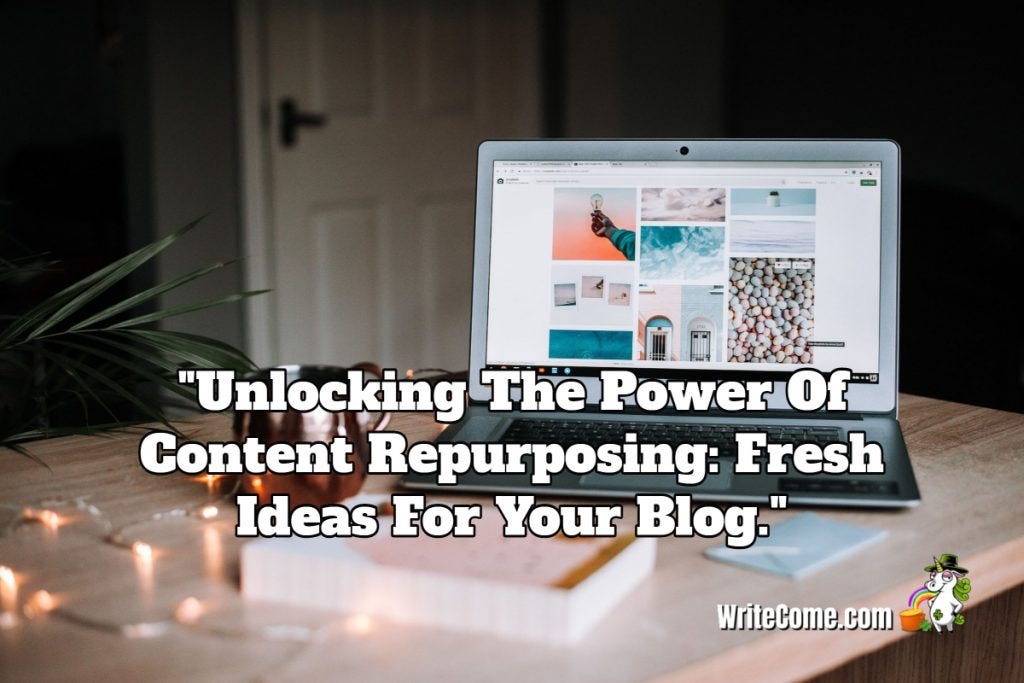 Unlocking the Power of Content Repurposing: Fresh Ideas for Your Blog | by Barry J McDonald ...