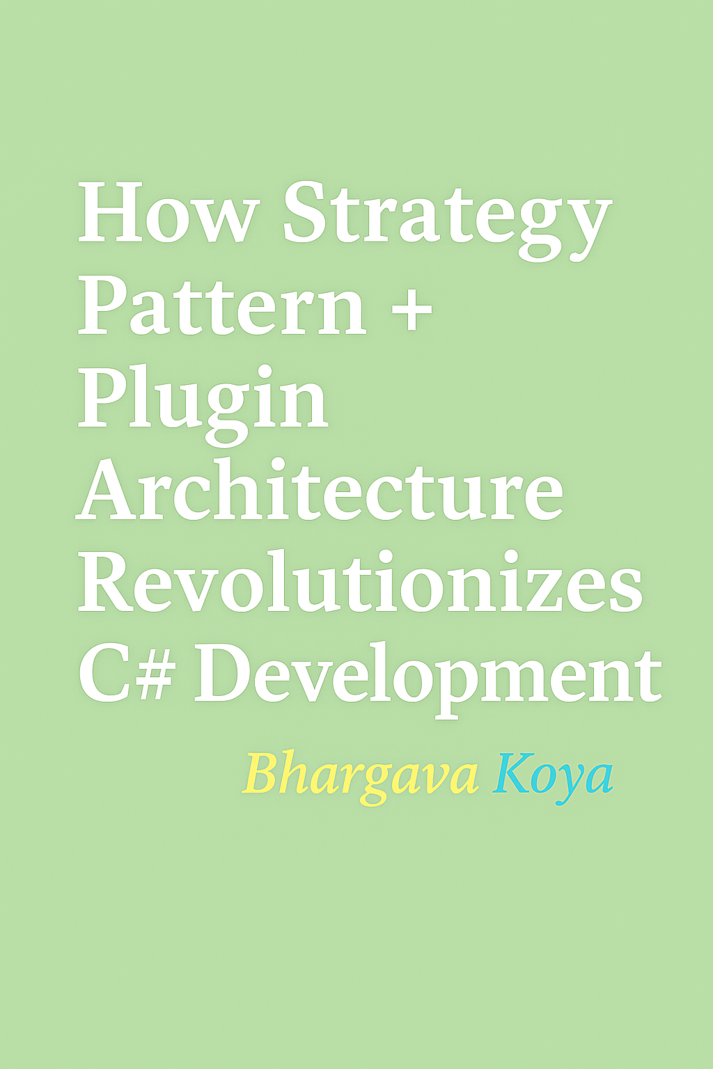 How Strategy Pattern + Plugin Architecture Revolutionizes C# Development | by Bhargava Koya ...