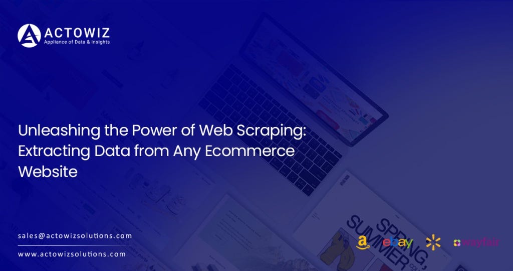 Unleashing the Power of Web Scraping: Extracting Data from Any Ecommerce Website | by ...