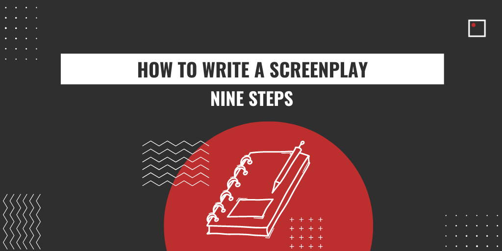 HOW TO WRITE SCREENPLAYS — NINE STEPS | by Kennedy Randall | Medium