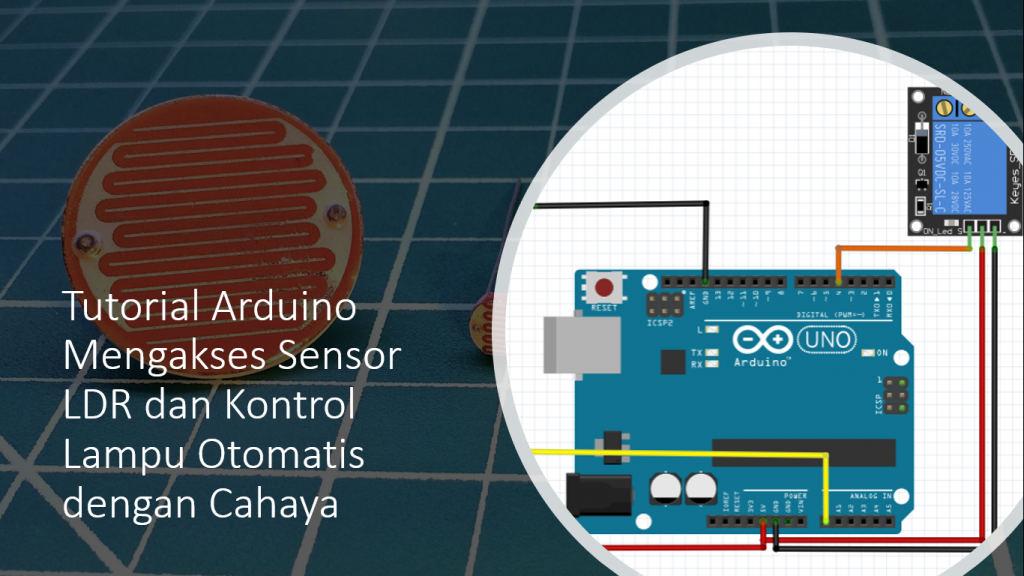 Tutorial Arduino Membaca Sensor LDR dan Kontrol Lampu | by Anak Kendali | Medium
