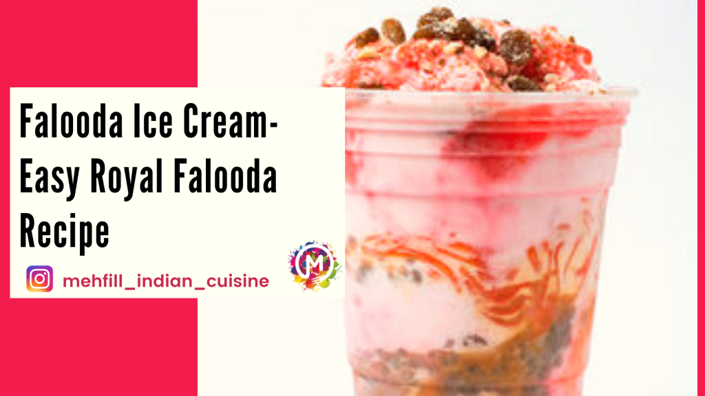Falooda Ice Cream-Easy Royal Falooda Recipe | by Mehfill.ca | Medium