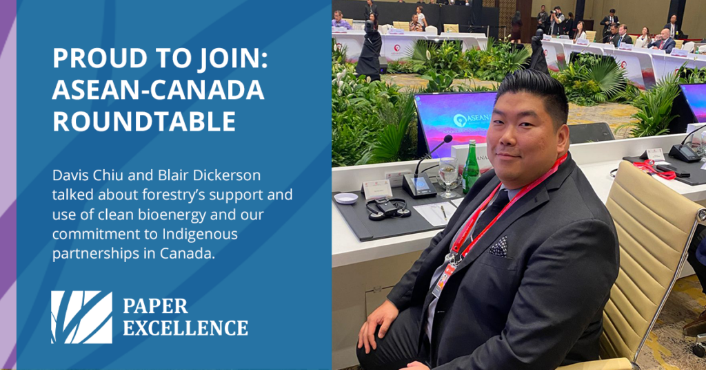 PROUD TO JOIN THE ASEAN-CANADA ROUNDTABLE - Paper Excellence Canada ...