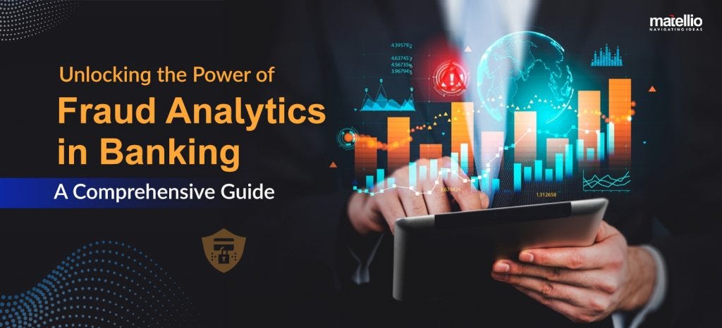 Unlocking the Power of Fraud Analytics in Banking: A Comprehensive ...