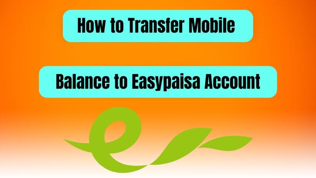 How to Transfer Mobile Balance to Easypaisa Account | by Sudais Khan ...