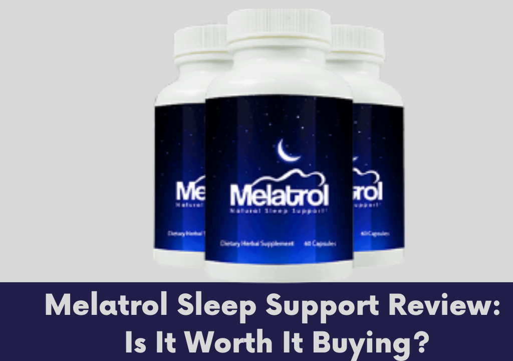 Melatrol Sleep Support Review: Is It Worth Buying? | by ABDULLAHI BICHI ...