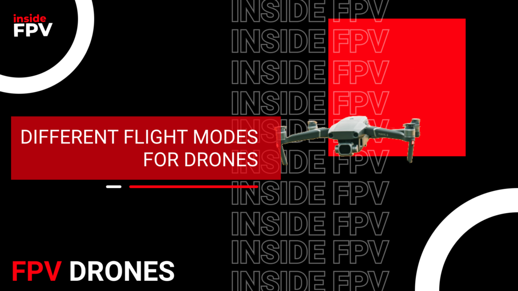 Different Flight Modes for Drones | by InsideFPV | Medium